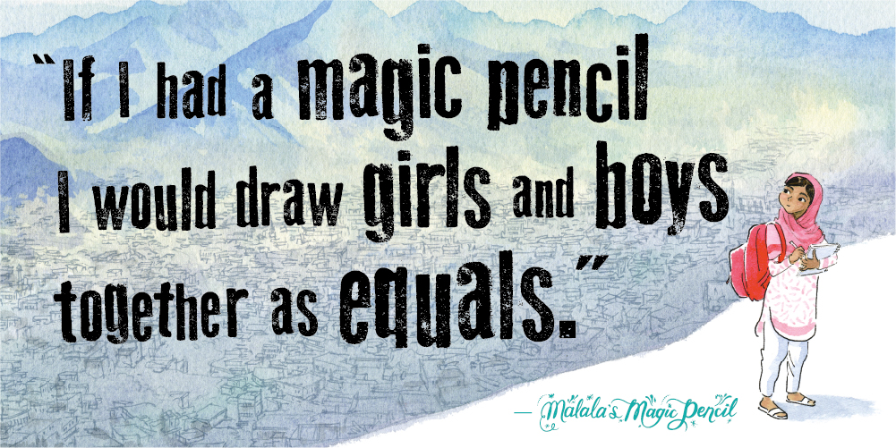 5 empowering messages from Malala’s Magic Pencil